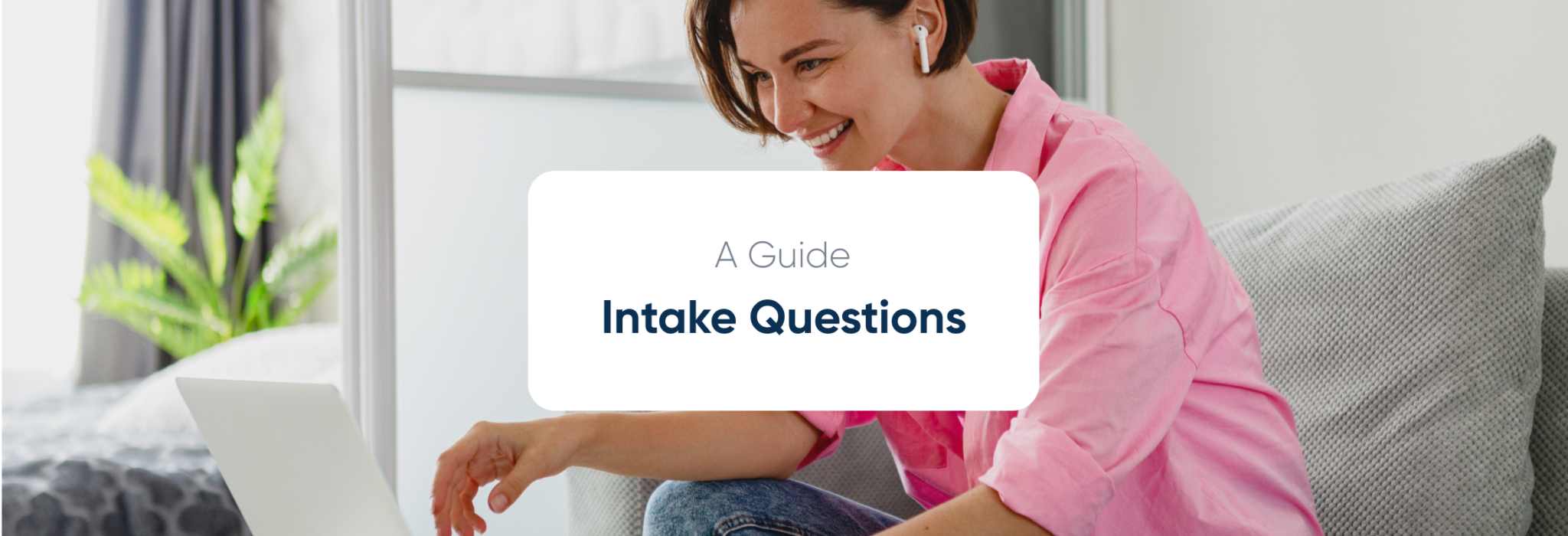 Setting Valuable Intake Questions for Clients - A Guide - Grow your ...
