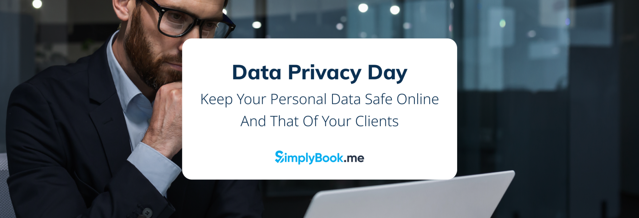 Data Privacy Day - Keep your Data Safe Online (and that of your clients) - Grow your service ...