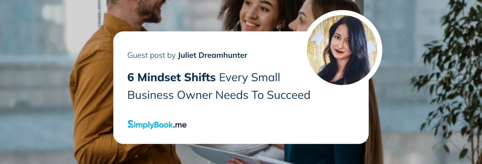 6 Mindset Shifts Every Small Business Owner Needs To Succeed - Grow ...