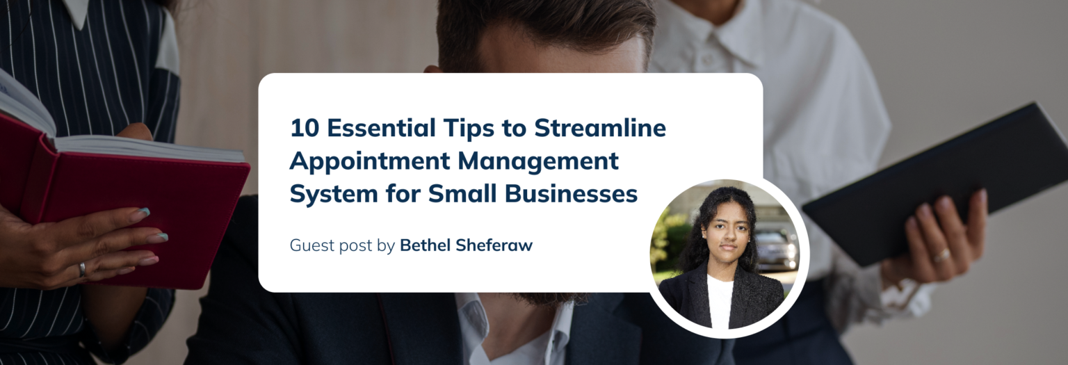 10 Essential Tips to Streamline Appointment Management System for Small Businesses - Grow your ...