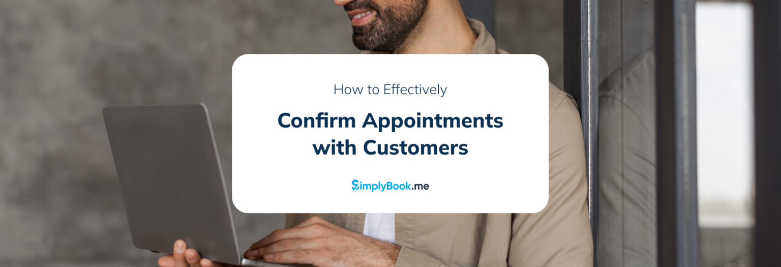 How to Effectively Confirm Appointments with Your Customers - Grow your ...