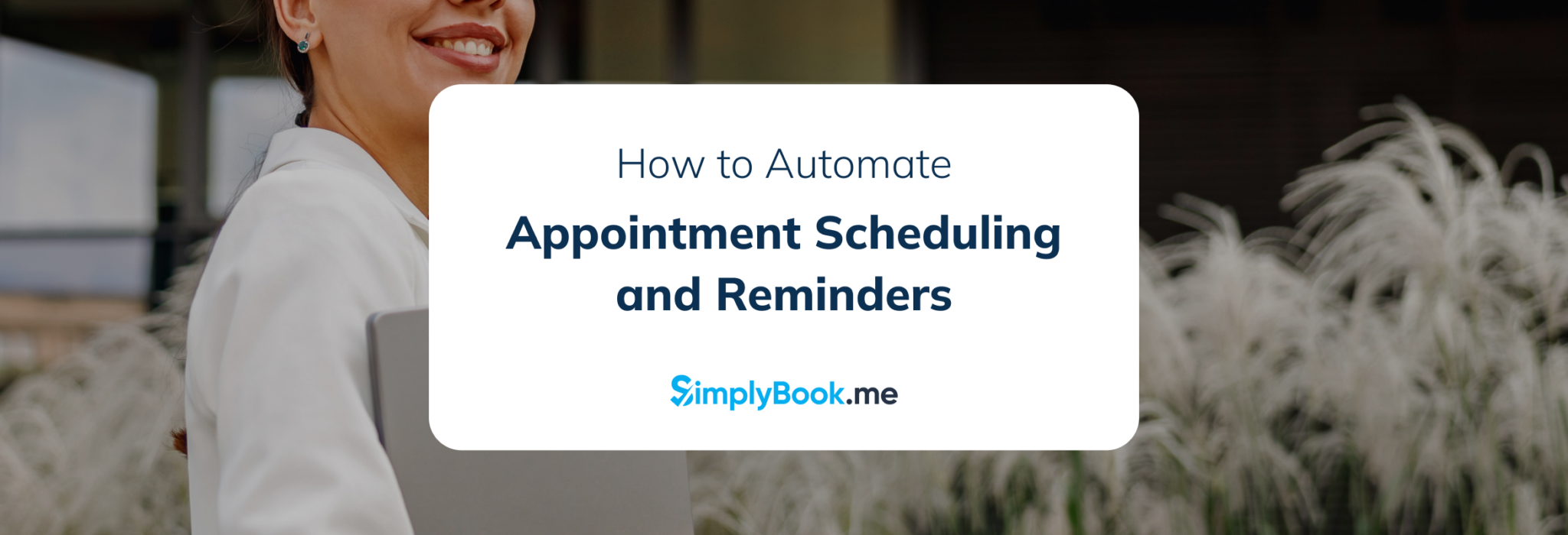 How to Automate Appointment Scheduling and Reminders