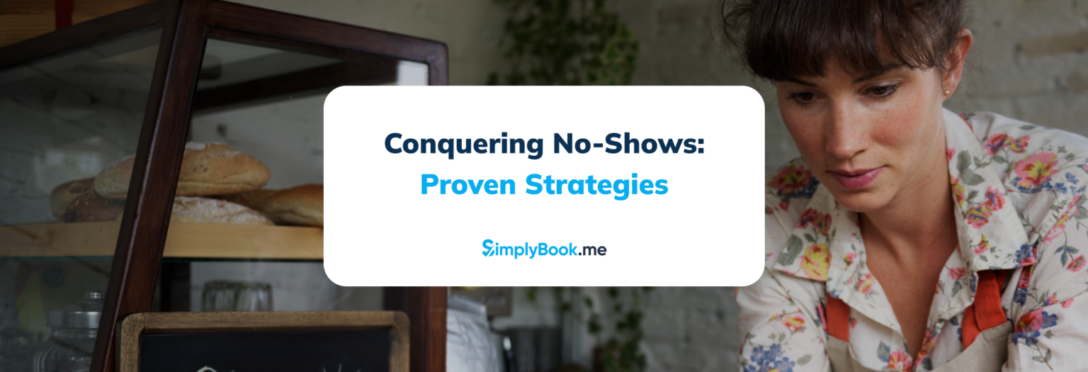 Conquering No-Shows: Proven Strategies