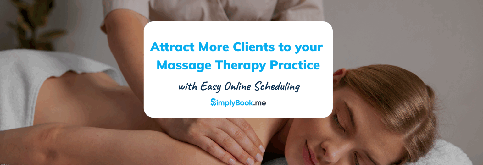 Attract More Clients to Your Massage Therapy Practice with Easy Online Scheduling - Grow your ...